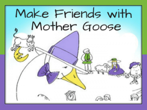 Weekly Focus: Make Friends with Mother Goose